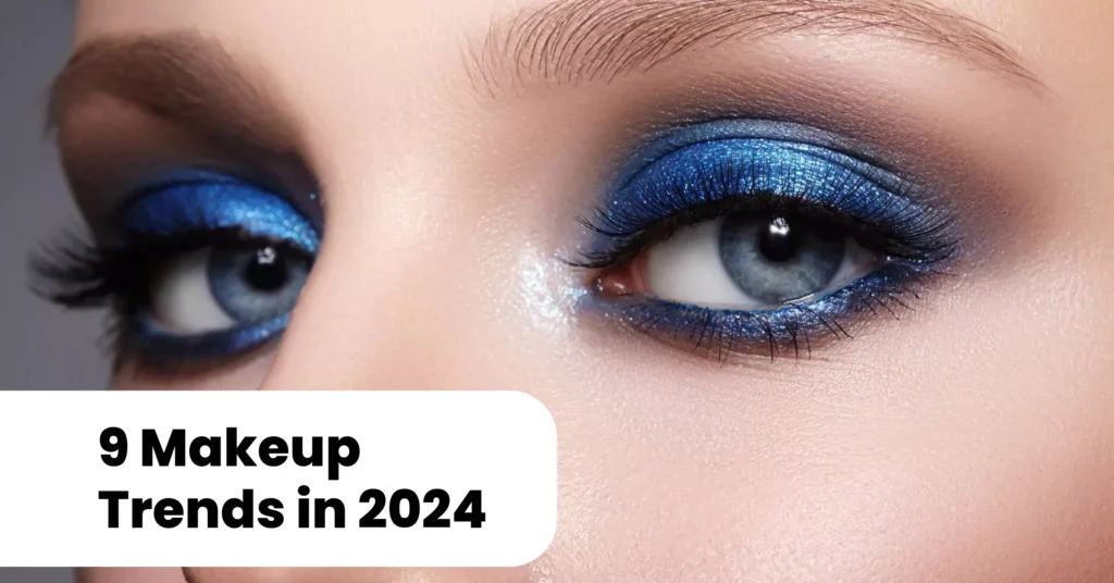 9 Makeup Trends You’ll Be Seeing Everywhere In 2024 - Monetha